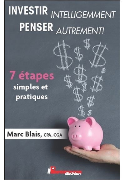 Investir intelligemment - Penser autrement ! - 7 étapes simples et ...