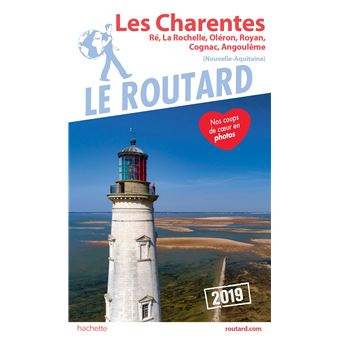 Guide du Routard Charentes Ré, La Rochelle, Oléron, Royan, Cognac ...