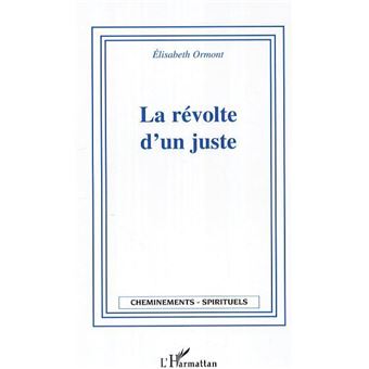 La révolte d'un juste - broché - Elisabeth Ormont - Achat Livre | fnac
