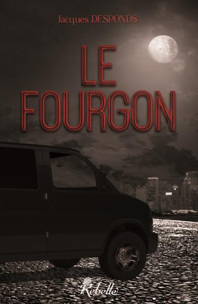 Le fourgon - broché - Jacques Desponds - Achat Livre | fnac