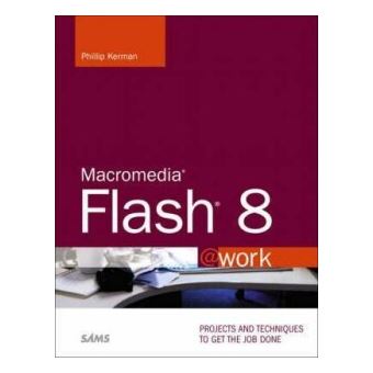 Macromedia Flash 8 @work - broché - Kerman - Achat Livre | fnac