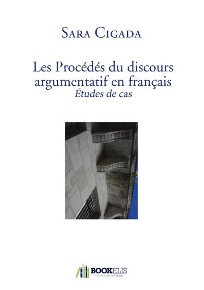 Les Procédés du discours argumentatif en français - broché - Sara ...