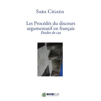 Les Procédés du discours argumentatif en français - broché - Sara ...