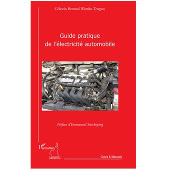 Guide pratique de l'électricité automobile - broché - Célestin Bernard ...
