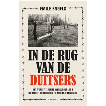 In de rug van de Duitsers het verzet tijdens WO 1 in Belgie, Luxemburg ...