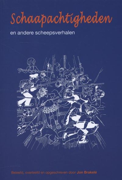 Schaapachtigheden en andere scheepsverhalen - broché - Jon Brakelé ...