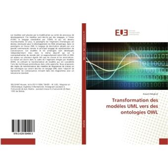 Transformation des modèles UML vers des ontologies OWL - broché - Aissam Belghiat - Achat Livre ...
