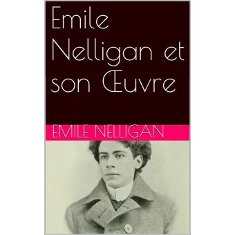 Emile Nelligan et son Œuvre - ebook (ePub) - Emile Nelligan - Achat ...
