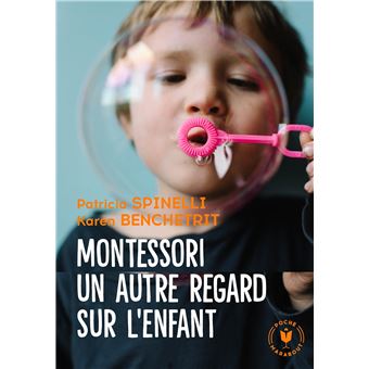 Un autre regard sur l'enfant La pédagogie Montessori, la clé de l ...