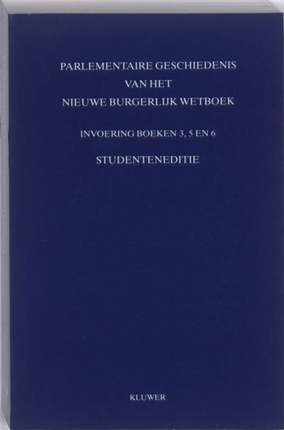 Parlementaire geschiedenis van het Nieuwe Burgerlijk Wetboek studie ...