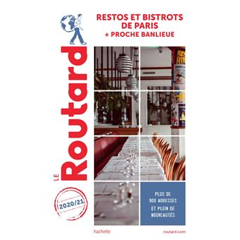 Guide du Routard Restos et Bistrots de Paris 2020/21 + proche banlieue ...