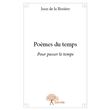 Poèmes du temps Pour passer le temps - broché - Jean de la Rosière ...