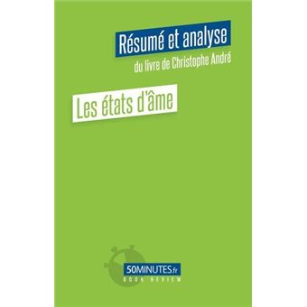 Les états d'âme (Résumé et analyse de Christophe André) - broché ...