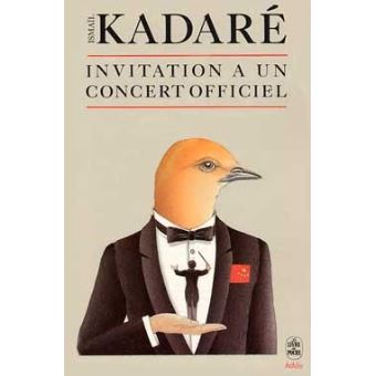 Invitation à un concert officiel - Poche - Ismaïl Kadaré - Achat Livre ...