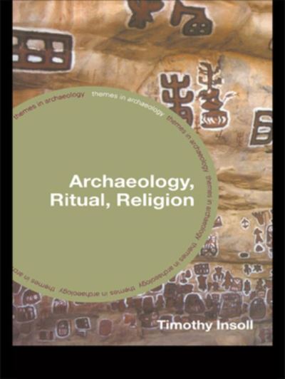 Themes in Archaeology Series - Archaeology - Ritual - Religion ...