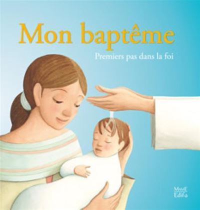 Mon baptême, premiers pas dans la foi - cartonné - Sophie De Mullenheim ...