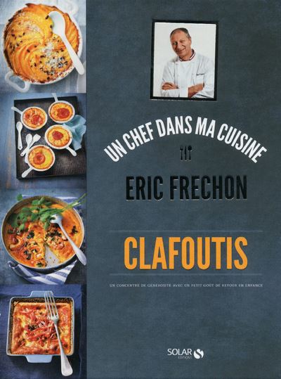 Clafoutis - Eric Fréchon - cartonné - Eric Fréchon - Achat Livre ou ...