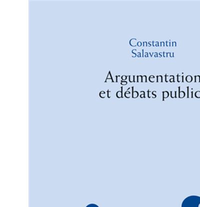 Argumentation et débats publics - broché - Constantin Salavastru ...