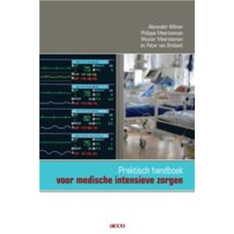 Praktisch handboek voor medische intensieve zorgen - broché - Alexander ...