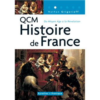 QCM Histoire de France 240 questions et réponses concernant l'histoire de France, du Moyen Age à ...