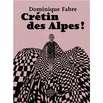 Crétin des Alpes ! - broché - Renaud Buenerd, Dominique Fabre - Achat ...