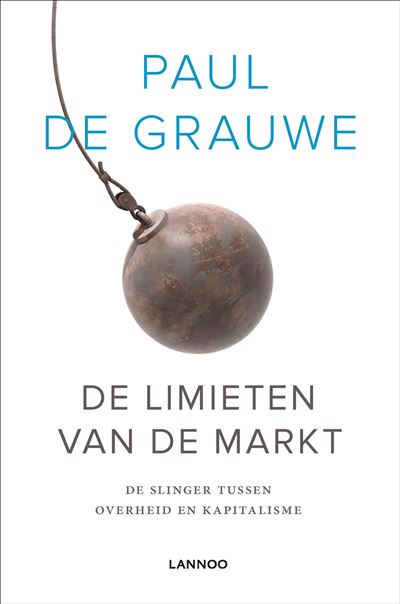 De limieten van de markt de slinger tussen overheid en kapitalisme ...