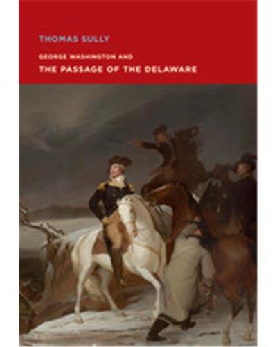 THOMAS SULLY. GEORGE WASHINGTON AND THE PASSAGE OF THE DELA - broché ...