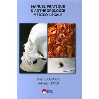 Manuel pratique d anthropologie medico legale theorie etudes de cas ...