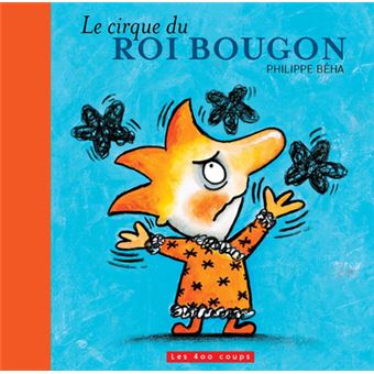 Le Cirque du Roi Bougon - relié - Philippe Béha - Achat Livre | fnac