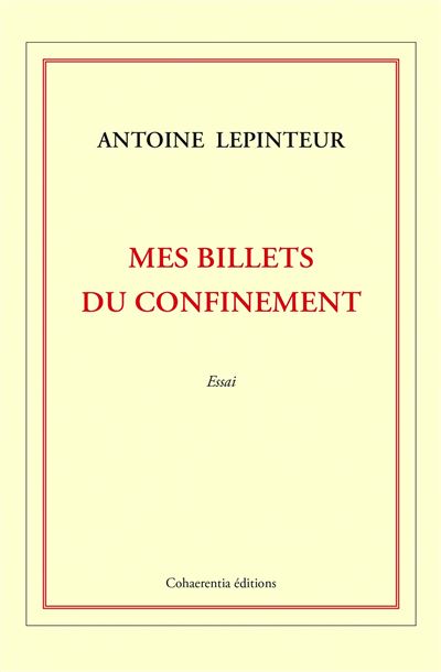 Mes Billets du confinement Essai - broché - Antoine Lepinteur - Achat ...