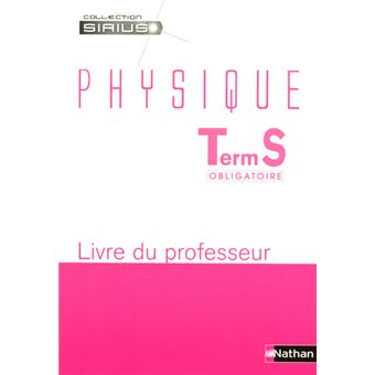 Physique terminale s obligatoire livre du professeur 2006 - broché ...