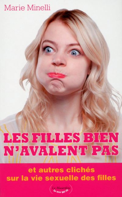 Les filles bien n'avalent pas - Poche - Marie Minelli - Achat Livre ou ...