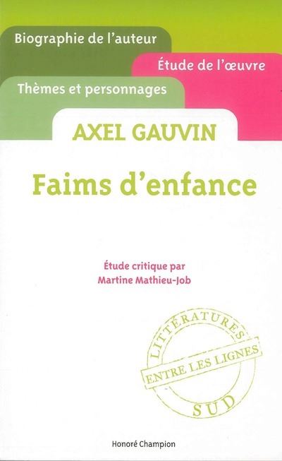 Faims d'Enfance. Axel Gauvin - broché - Martine Mathieu-Job - Achat ...