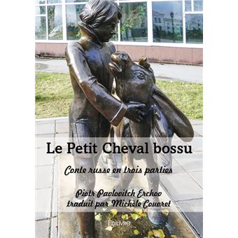 Le petit cheval bossu Conte russe en trois parties - broché - Piotr ...