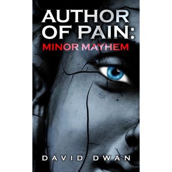 Author of Pain: Minor Mayhem - ebook (ePub) - David Dwan - Achat ebook ...
