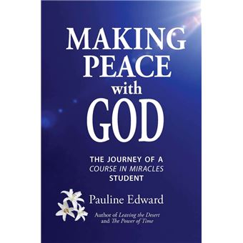 Making Peace with God: The Journey of a Course in Miracles Student ...