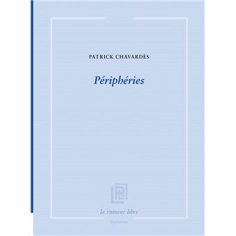 Périphéries - broché - Patrick Chavardès - Achat Livre | fnac