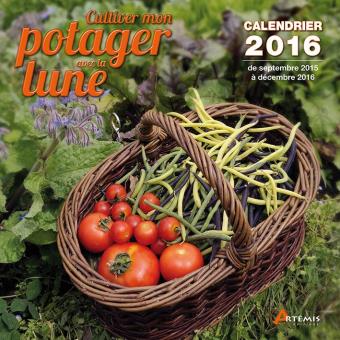 Calendrier cultiver mon potager avec la lune (2016) - broché - Collectif - Achat Livre | fnac