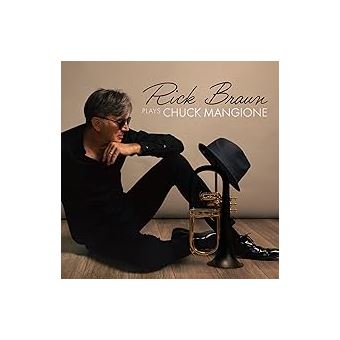 Rick Braun Plays Chuck Mangione : CD album en Rick Braun : tous les ...