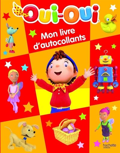 Oui-Oui - Oui oui mon livre d autocollants - Collectif - broché - Achat ... Oui-Oui - Oui oui mon livre d autocollants - Collectif - broché - Achat ...