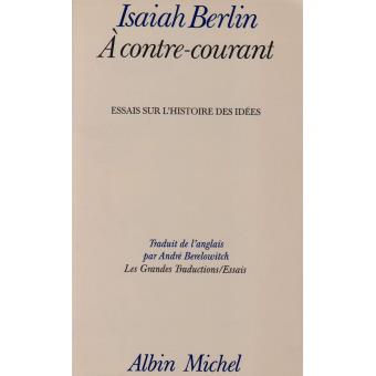 À contre-courant Essais sur l'histoire des idées - broché - André ...