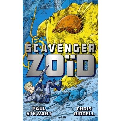 Scavenger - Scavenger Zoïd Tome 01 - Scavenger - Paul Stewart, Chris ...
