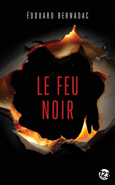 Le Feu noir Polar - Dernier livre de Edouard Bernadac - Précommande ...