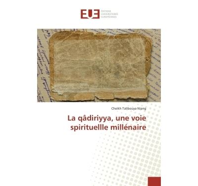 La QAdiriyya, Une Voie Spirituellle Millénaire - broché - Cheikh ...