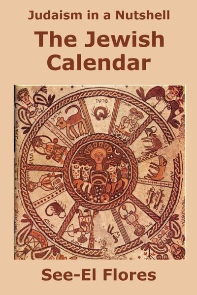 Judaism in a Nutshell - Judaism in a Nutshell: The Jewish Calendar ...