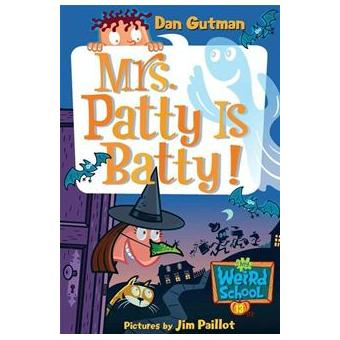 My Weird School - My Weird School #13: Mrs. Patty Is Batty! - Dan ...