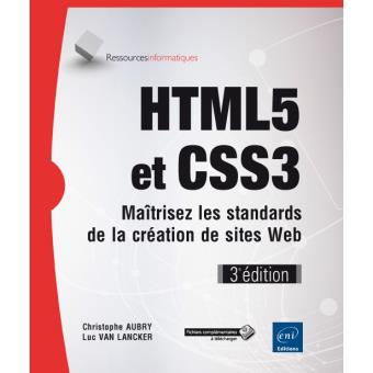 HTML5 et CSS3 Maîtrisez les standards des applications Web, 3ème édition - broché - Luc Van ...