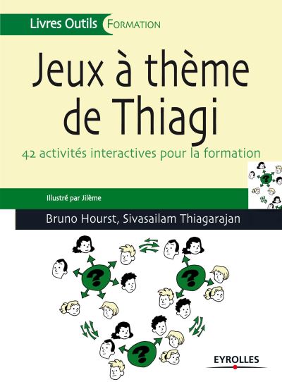 Jeux a theme de thiagi. 42 activites interactives pour la formation ...