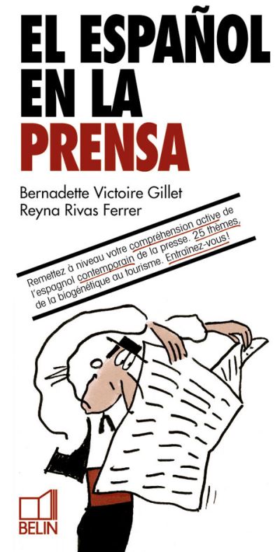 El espagnol en la prensa - broché - Reyna Rivas Ferrer, Bernadette ...