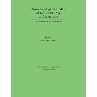 Bioarchaeological Studies of Life in the Age of Agriculture A View from ...